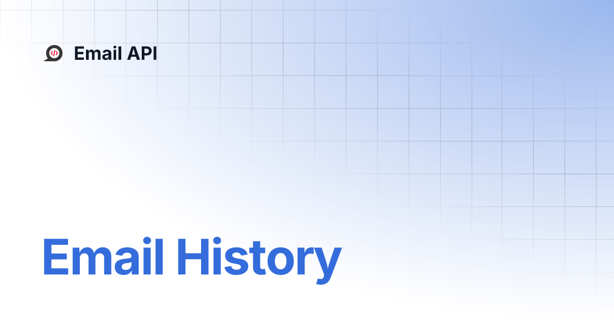 Email History | Email API