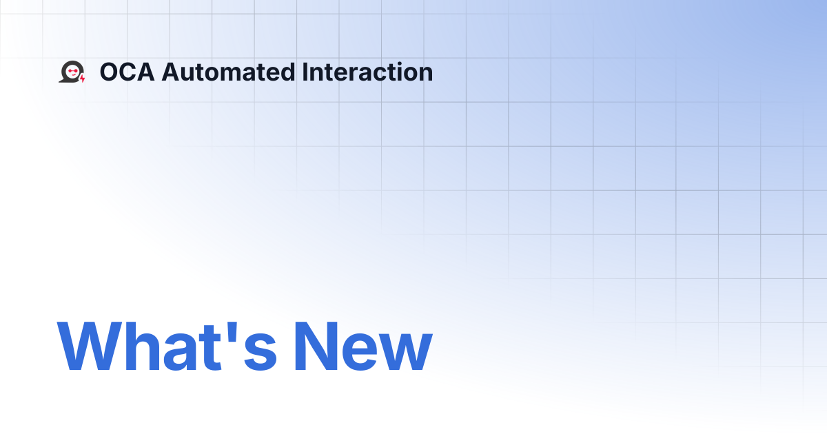 What's New | OCA Automated Interaction