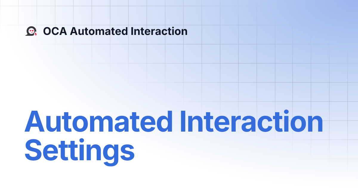 Automated Interaction Settings | OCA Automated Interaction