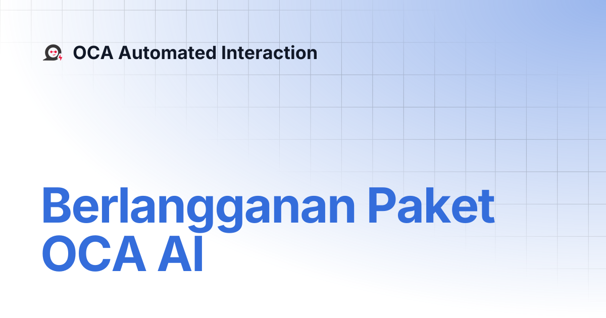 Berlangganan Paket OCA AI | OCA Automated Interaction