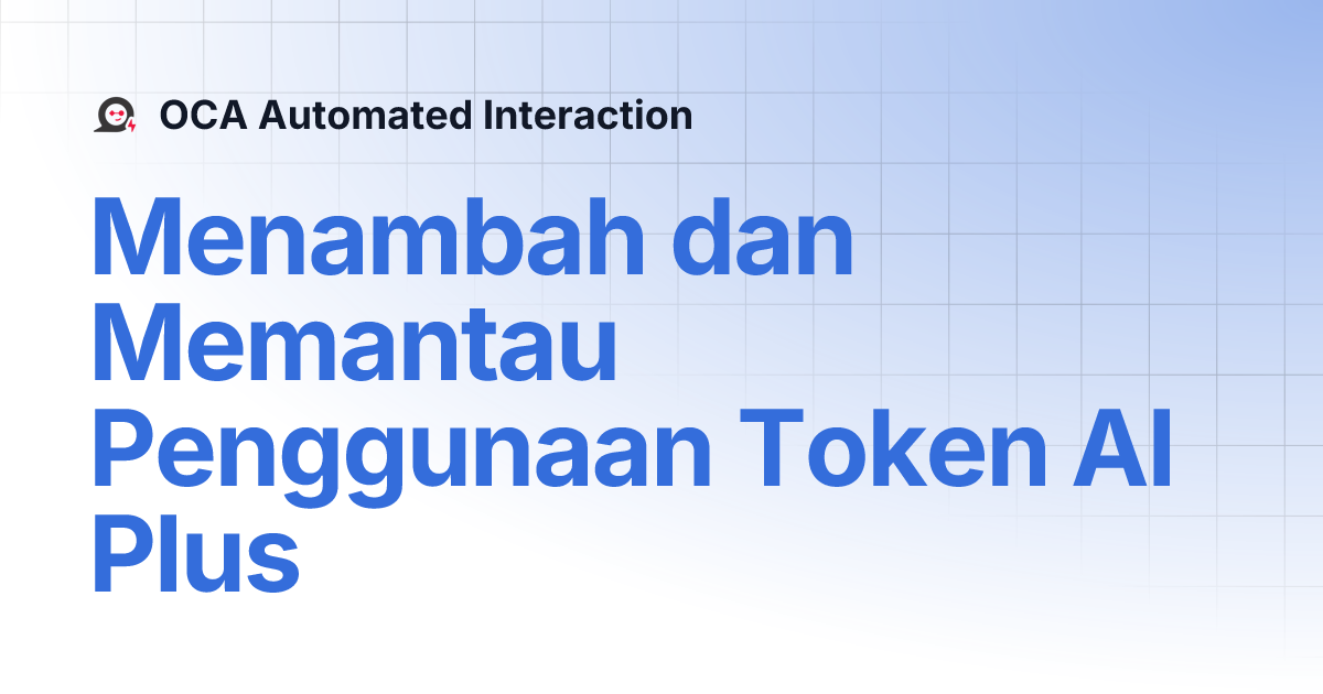 Menambah dan Memantau Penggunaan Token AI Plus | OCA Automated Interaction
