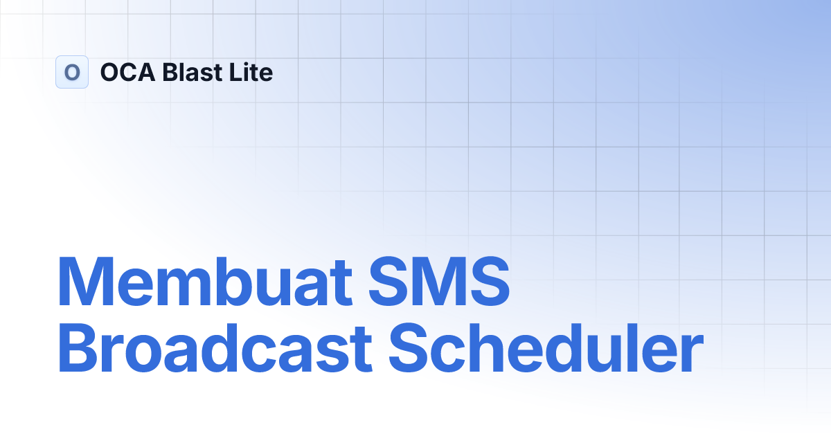Membuat SMS Broadcast Scheduler | OCA Blast Lite