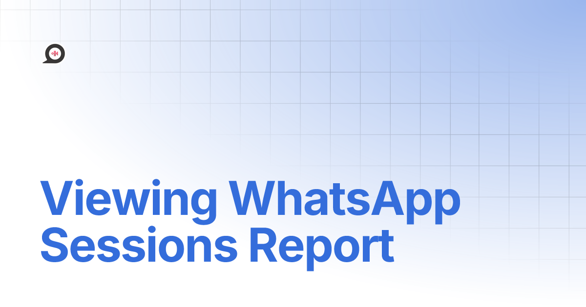 Viewing WhatsApp Sessions Report | 🇬🇧 English | OCA Blast