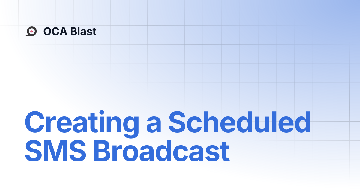 Creating a Scheduled SMS Broadcast | 🇬🇧 English | OCA Blast