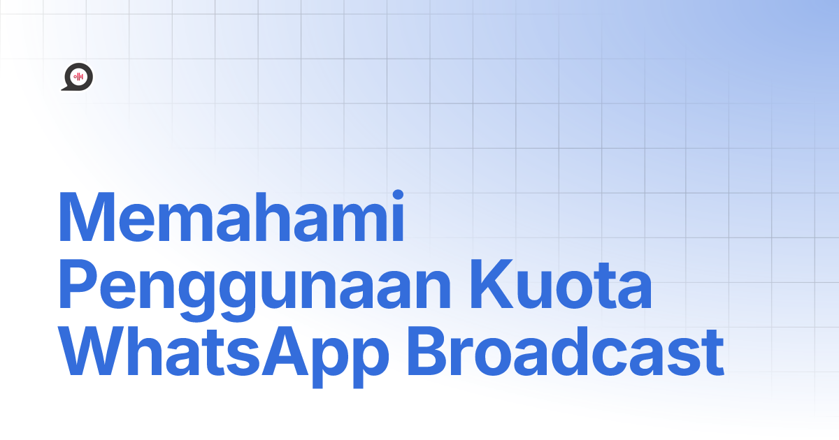 Memahami Penggunaan Kuota WhatsApp Broadcast | OCA Blast