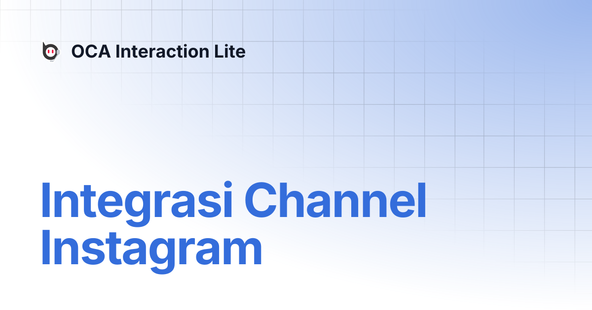 Integrasi Channel Instagram | OCA Interaction Lite