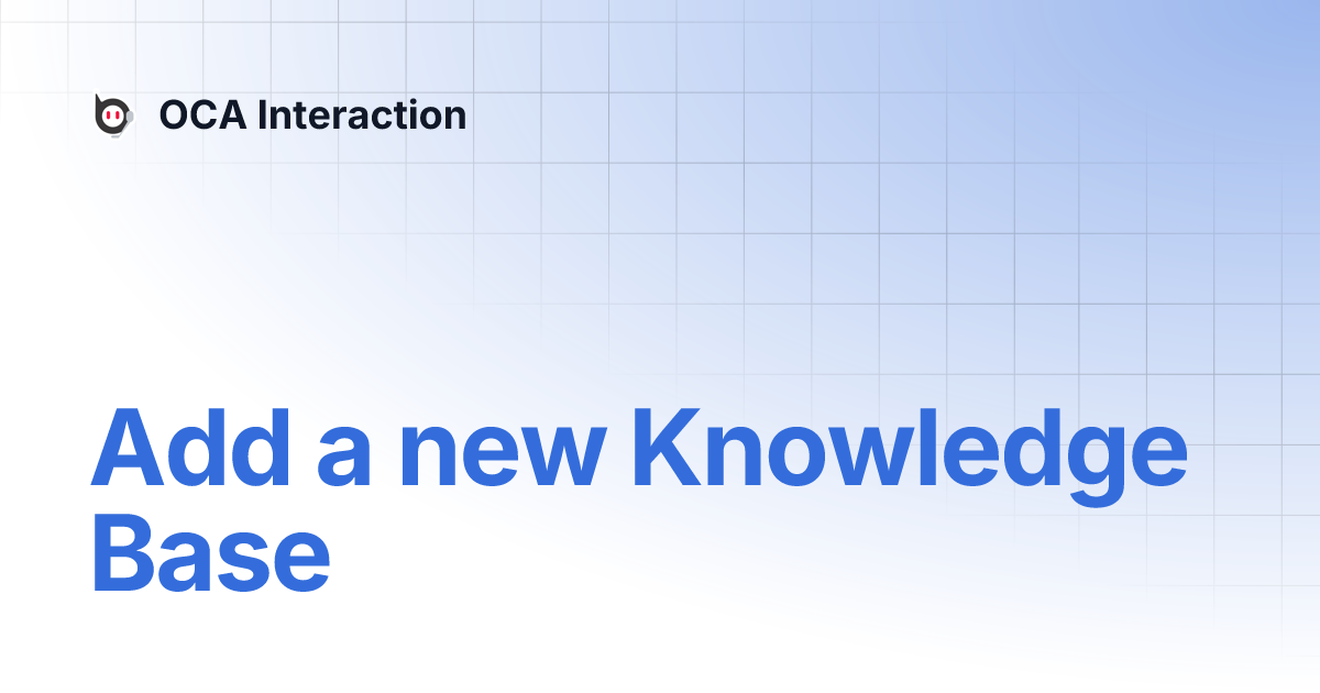 Add a new Knowledge Base | OCA Interaction