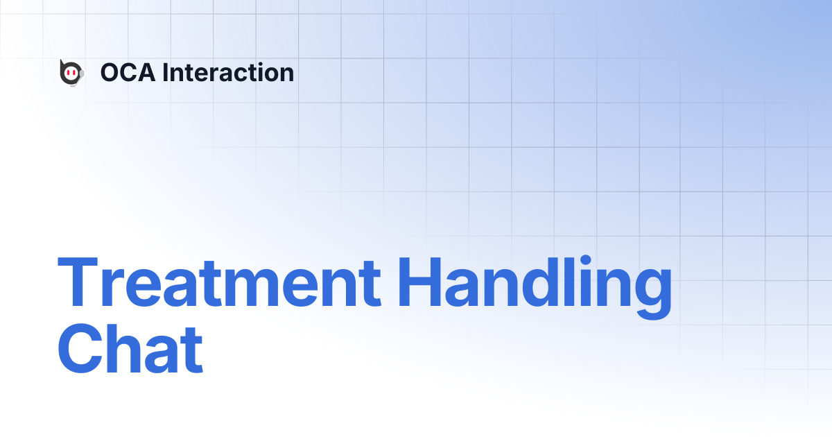 Treatment Handling Chat | OCA Interaction