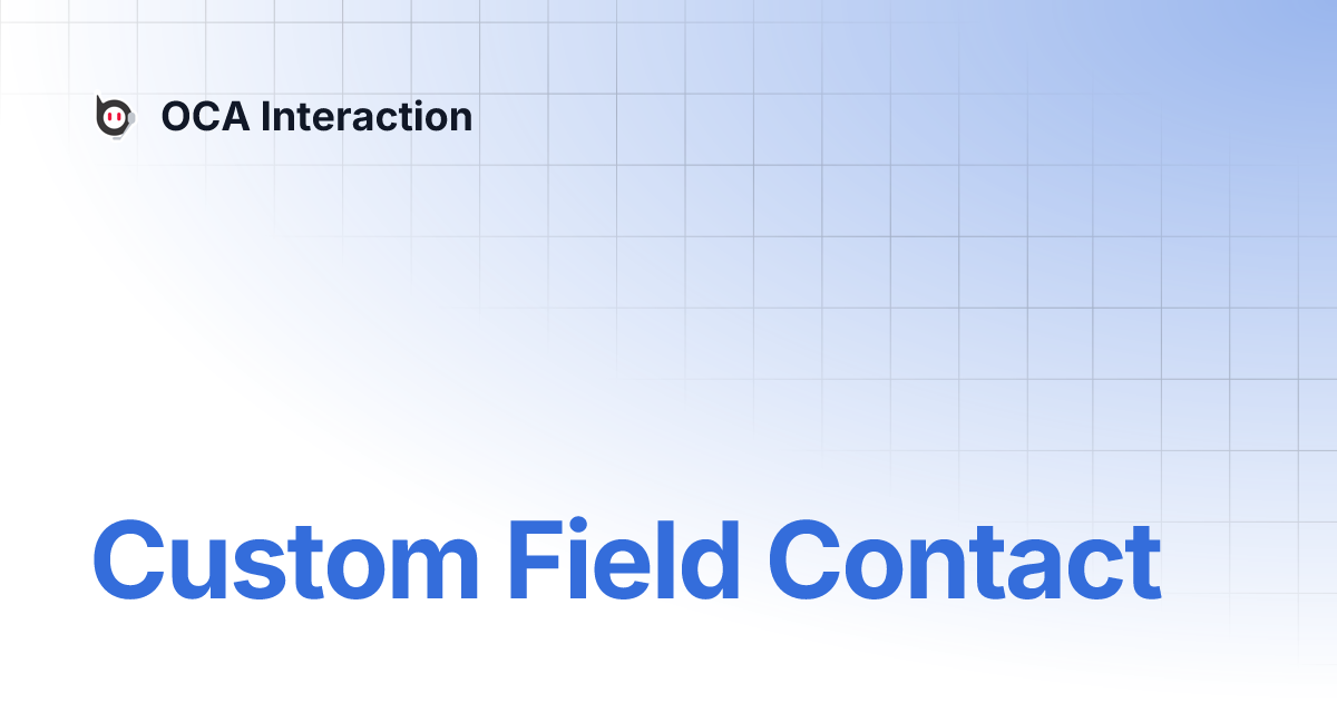Custom Field Contact | OCA Interaction
