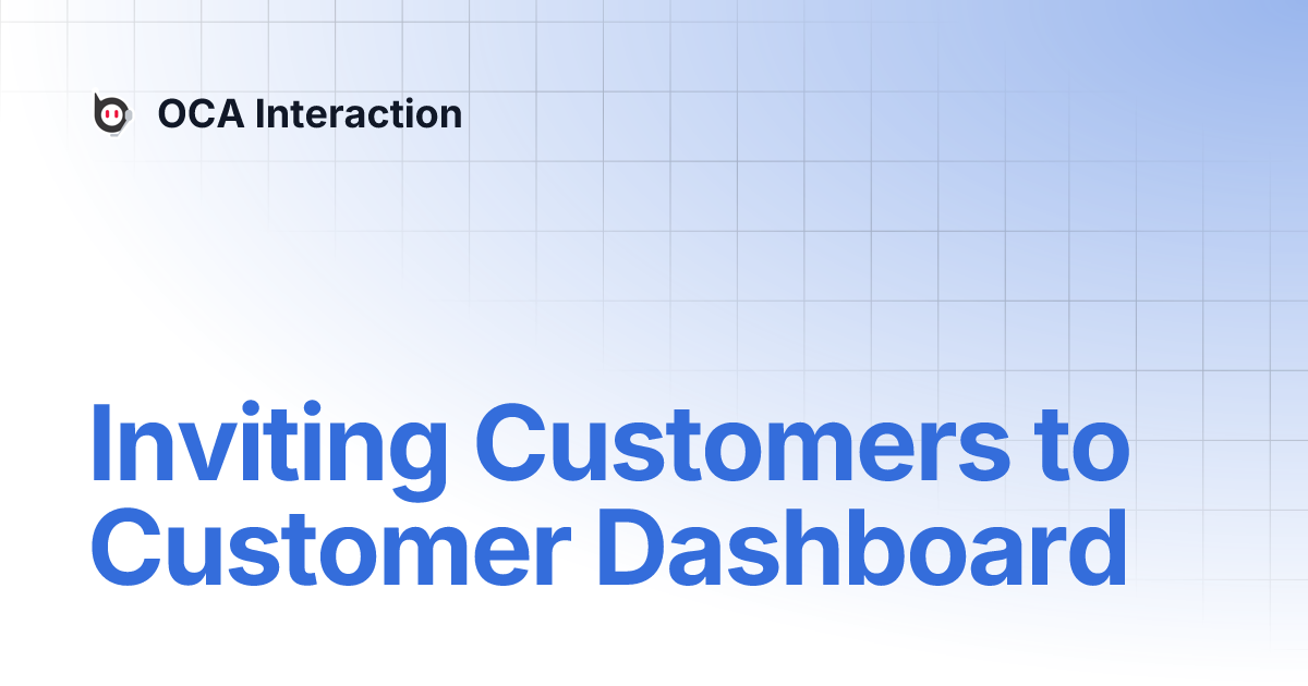 Inviting Customers to Customer Dashboard | OCA Interaction