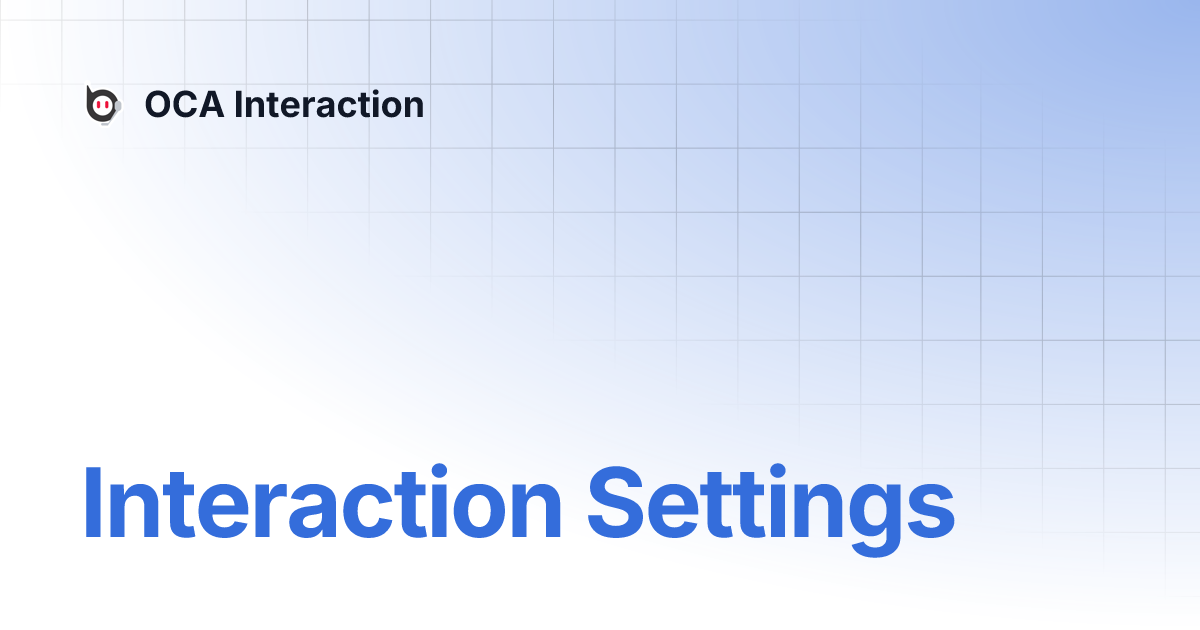 Interaction Settings | OCA Interaction
