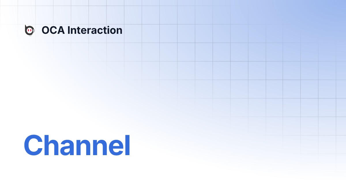 Channel | OCA Interaction