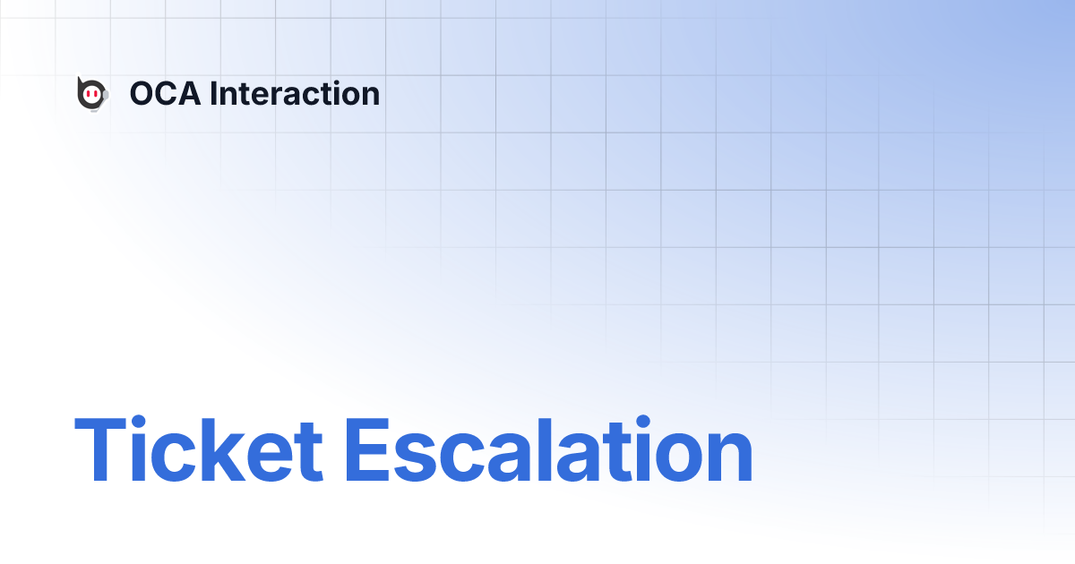 Ticket Escalation | OCA Interaction