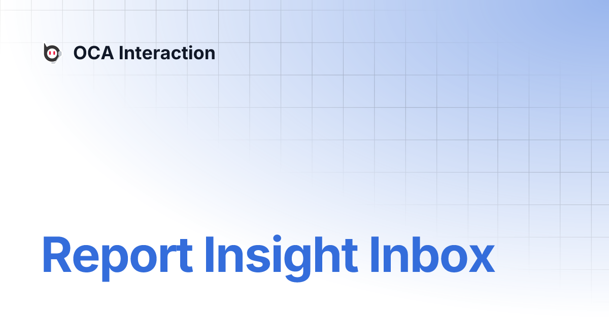 Report Insight Inbox | OCA Interaction