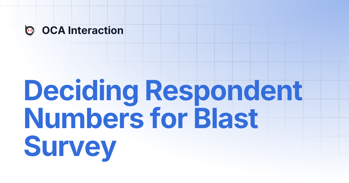 Deciding Respondent Numbers for Blast Survey | OCA Interaction