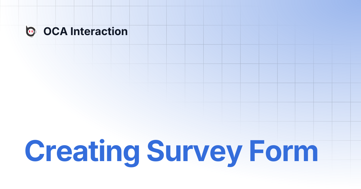 Creating Survey Form | OCA Interaction